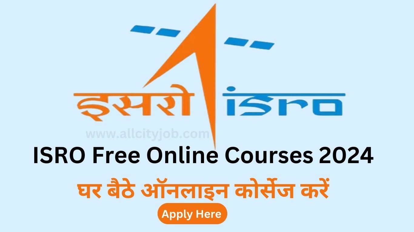 ISRO Free Online Courses 2024: घर बैठे ऑनलाइन कोर्सेज करें - All City Job