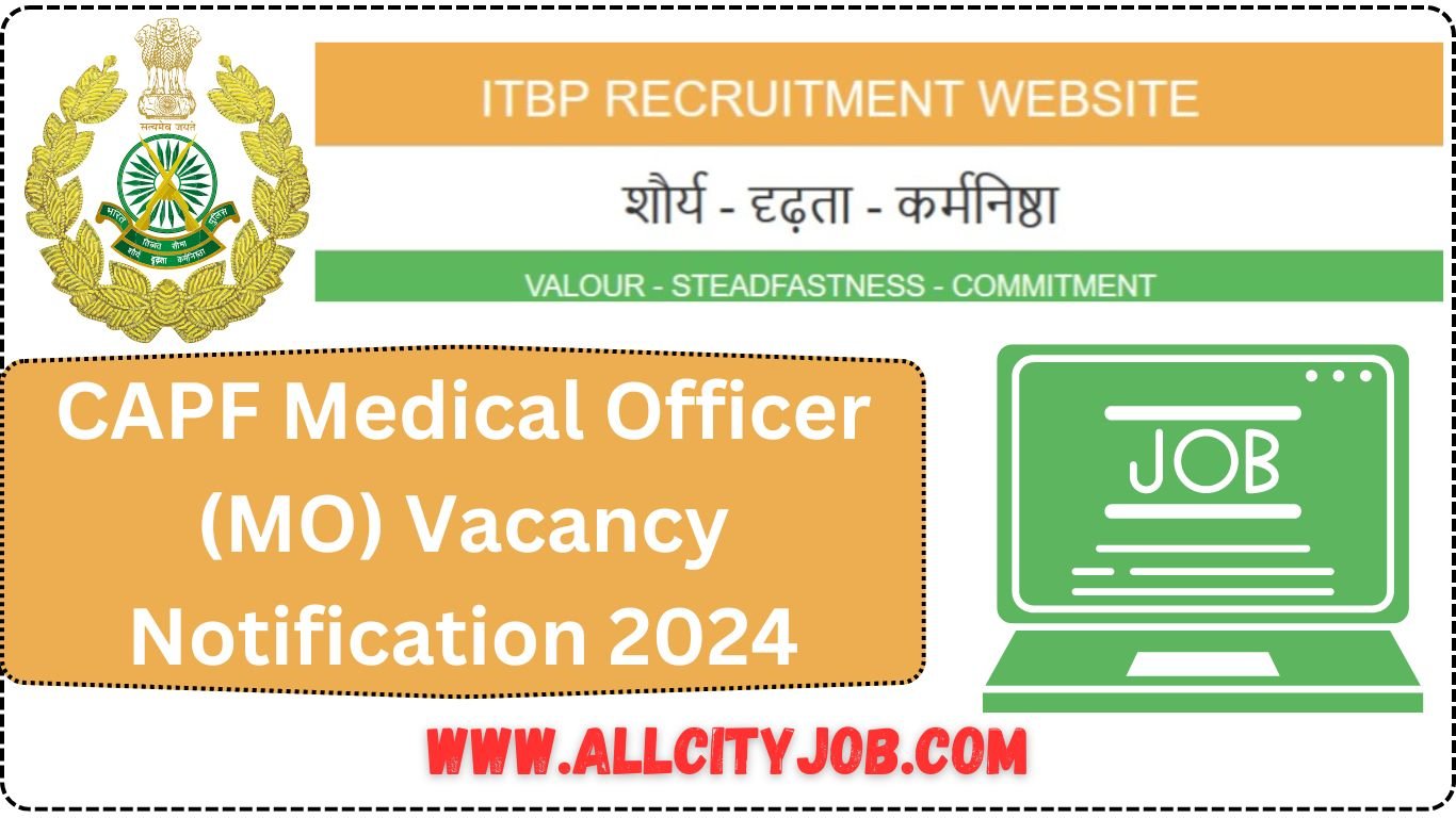 CAPF Medical Officer (MO) Vacancy Notification 2024 - All City Job